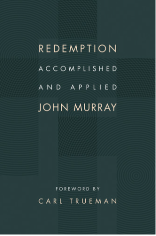 Redemption Accomplished and Applied – Puritan Reformed Bookstore