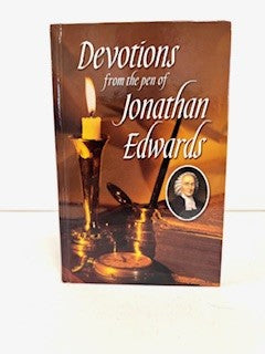 Devotions from the Pen of Jonathan Edwards – Puritan Reformed Bookstore