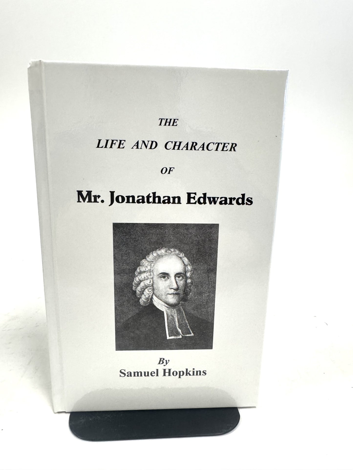 The Life and Character of Mr. Jonathan Edwards – Puritan Reformed Bookstore